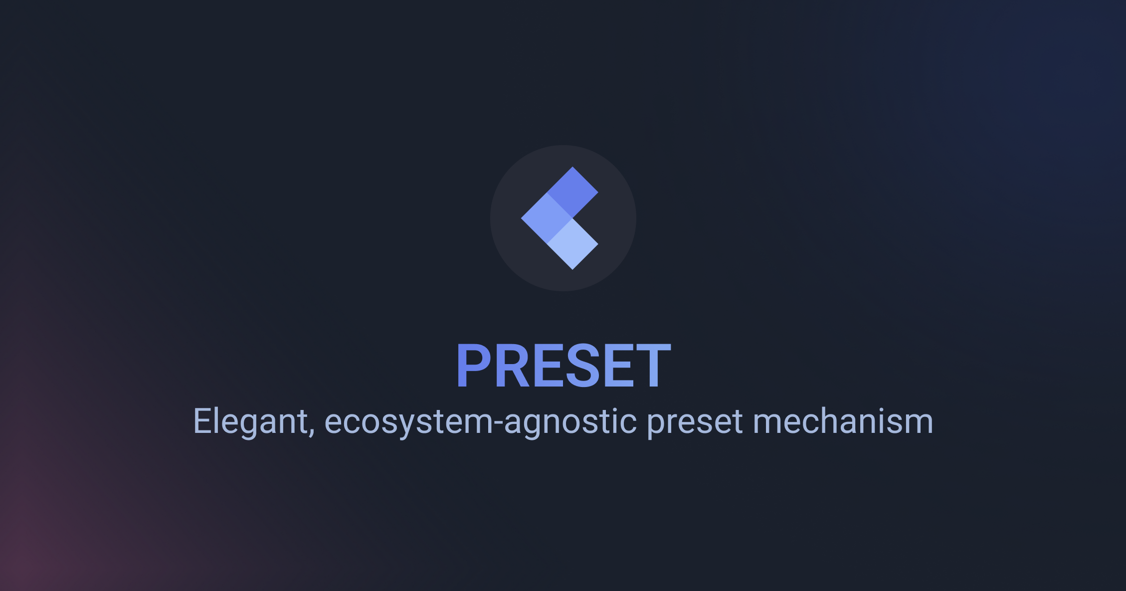 Preset - Elegant, ecosystem-agnostic preset mechanism